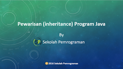 Pewarisan (Inheritance) Pada Java - Sekolah Pemrograman