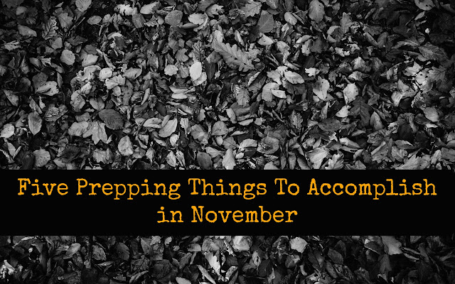 Five Prepping Things To Accomplish in November - Living Life in Rural Iowa