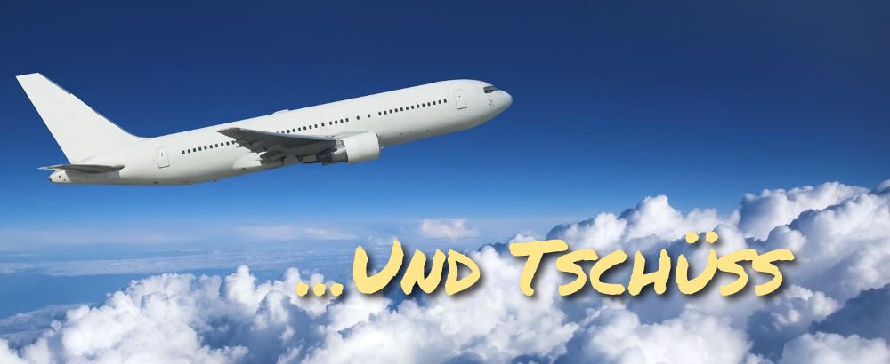 ...Und Tschüss