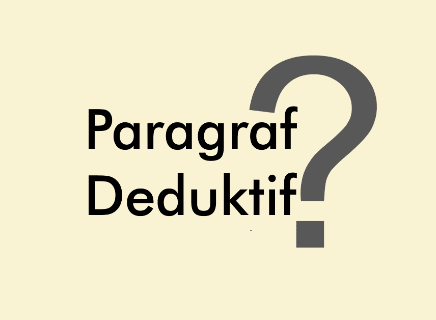 10 Pola Paragraf Deduktif Beserta Pengertian | Cara Ampuh Memahami ...