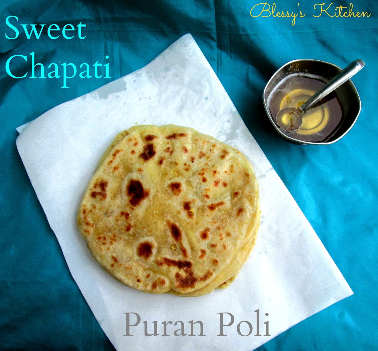 Blessy's Kitchen: Sweet Chapati/ Puran Poli/ Bakshaalu/ Bobbatlu ...