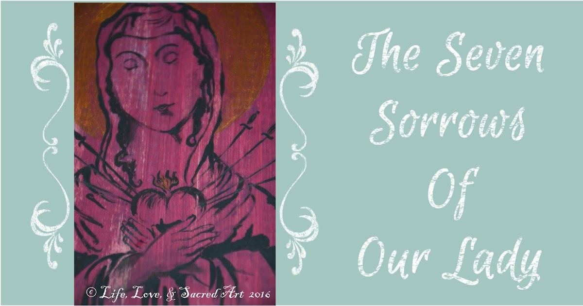 Life, Love, & Sacred Art: The Seven Sorrows of Our Lady and FREE ...