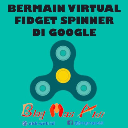 Cara Bermain Virtual Fidget Spinner di Google - Blog Mas Aldi