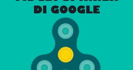 Cara Bermain Virtual Fidget Spinner di Google - Blog Mas Aldi
