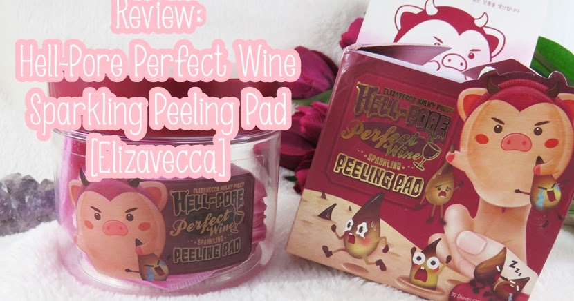 Review: Milky Piggy Hell-Pore perfect wine sparkling peeling pad ...