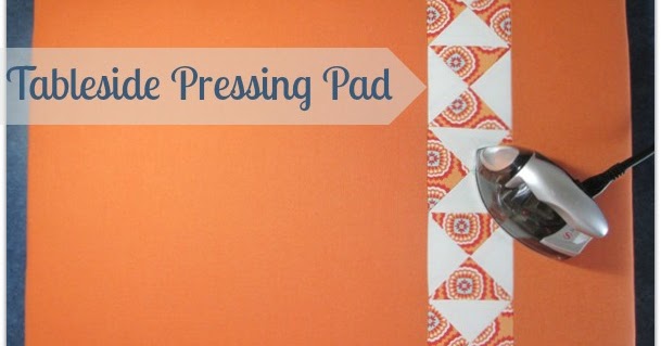 .Quiltscapes.: Tableside Pressing Pad