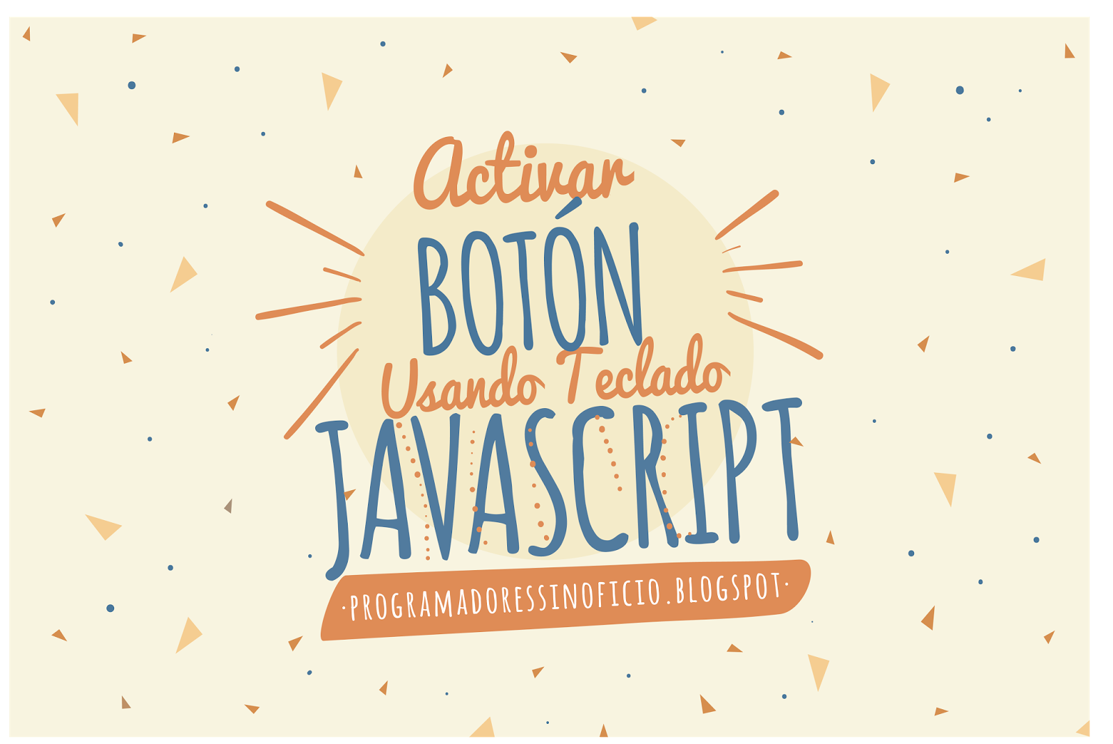 Activar Botón Dependiendo Del Valor De Un Txt Con Javascript Programadores Sin Oficio