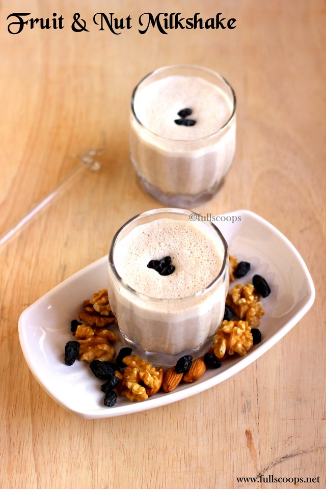 Fruit and Nut Milkshake ~ Full Scoops - A food blog with easy,simple ...