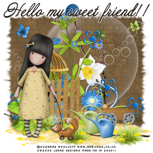 Lena`s Design: ♥Hello my sweet friend..♥♥