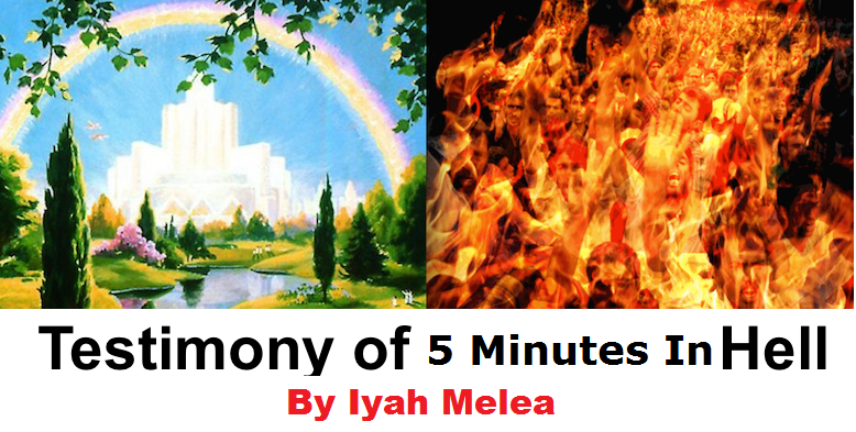 Divine Revelations: Testimony Of 5 Minutes In Hell By Iyah Melea