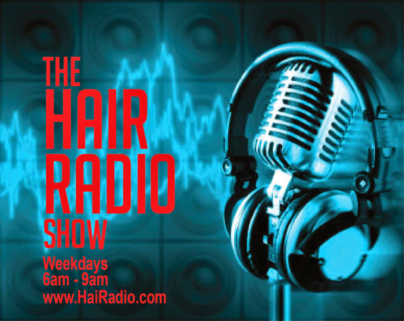 HaiRadio Blog!! : 20th Year Celebration: The Hair Radio Show Returns