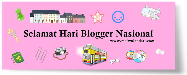 Selamat Hari Blogger Nasional - "MEI WULANDARI" - Miss Mei's Class