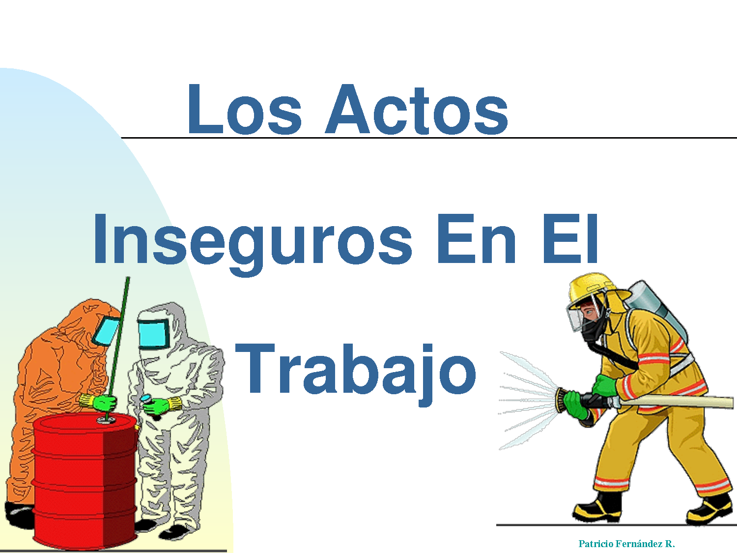 Experto en prevencion de riesgos: Actos y Condiciones inseguras Experto en prevencion de riesgos: Actos y Condiciones inseguras