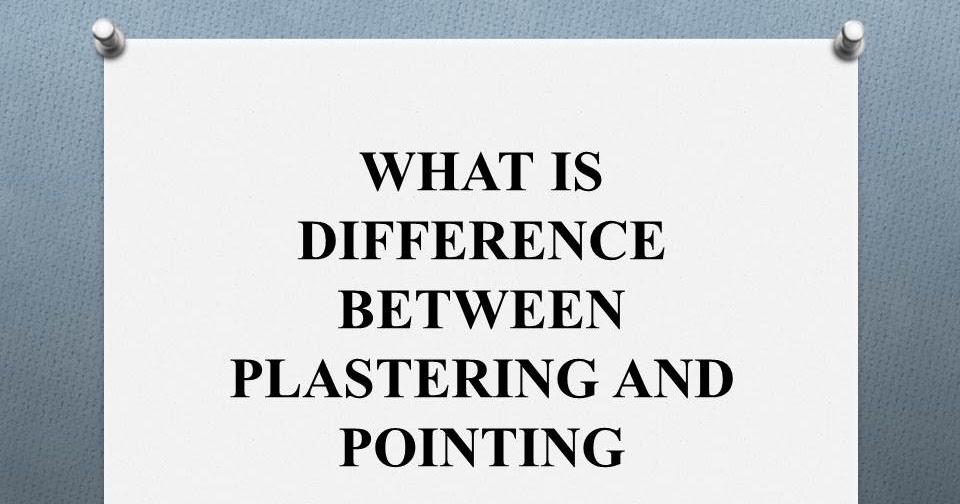 WHAT IS DIFFERENCE BETWEEN PLASTERING AND POINTING | ENGINEERING JOBS
