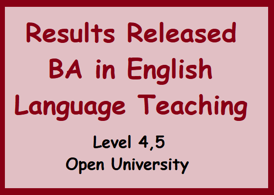 Results Released : BA in English Language Teaching Level 4,5 - Open ...