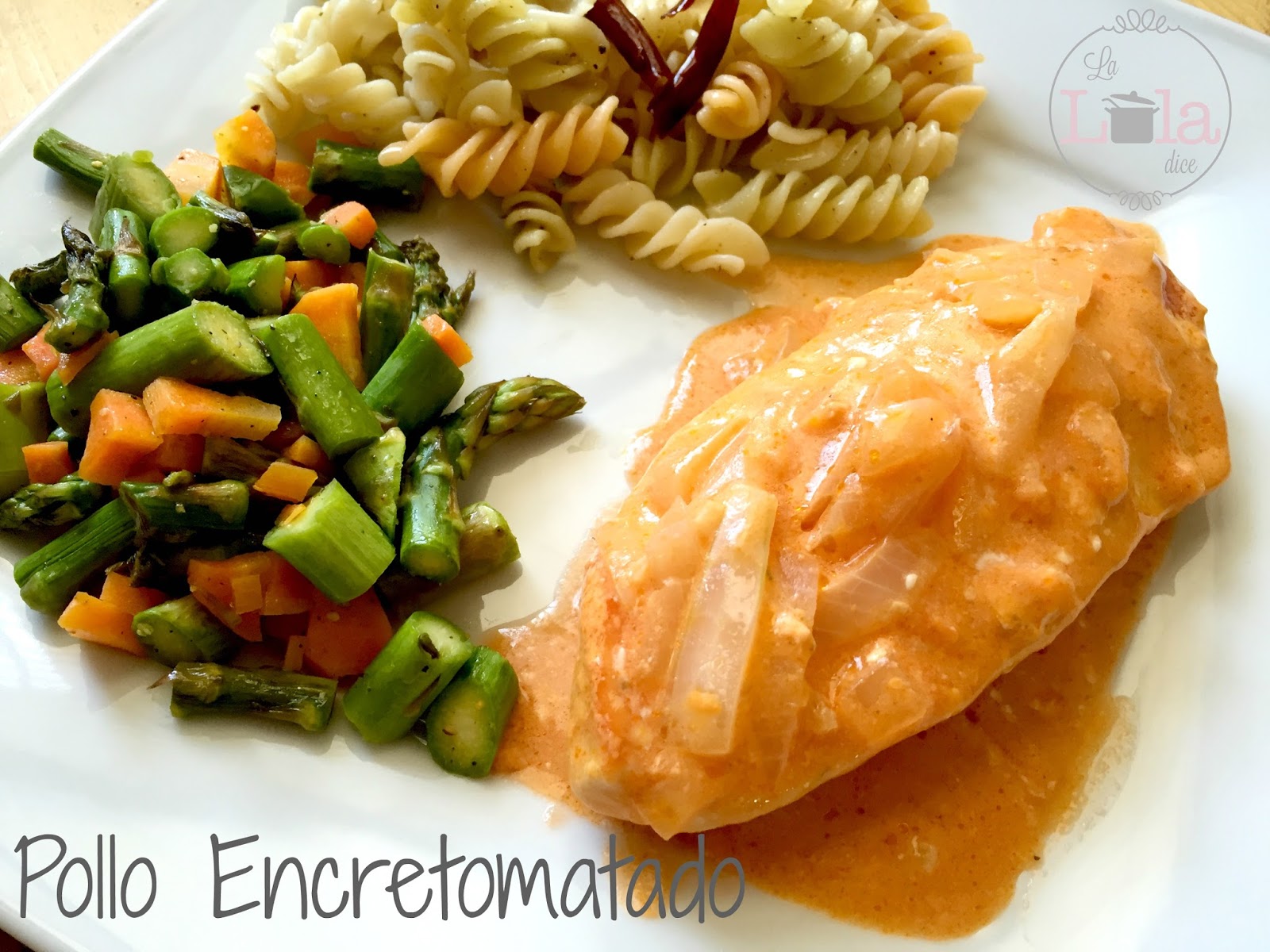 Pollo Encretomatado | La Lola Dice