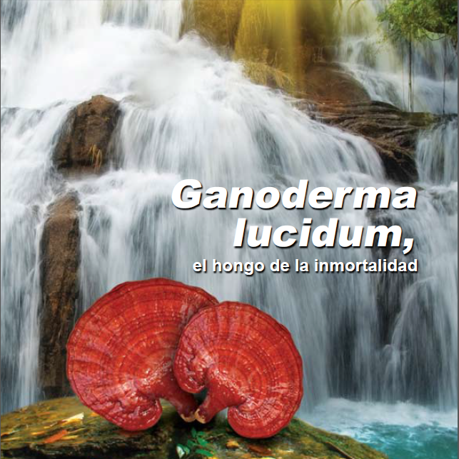 Ganoderma lucidum, El hongo de la inmortalidad.: Ganoderma Lucidum.