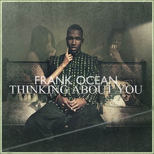 Rappers Delight: Frank Ocean - Thinking About You