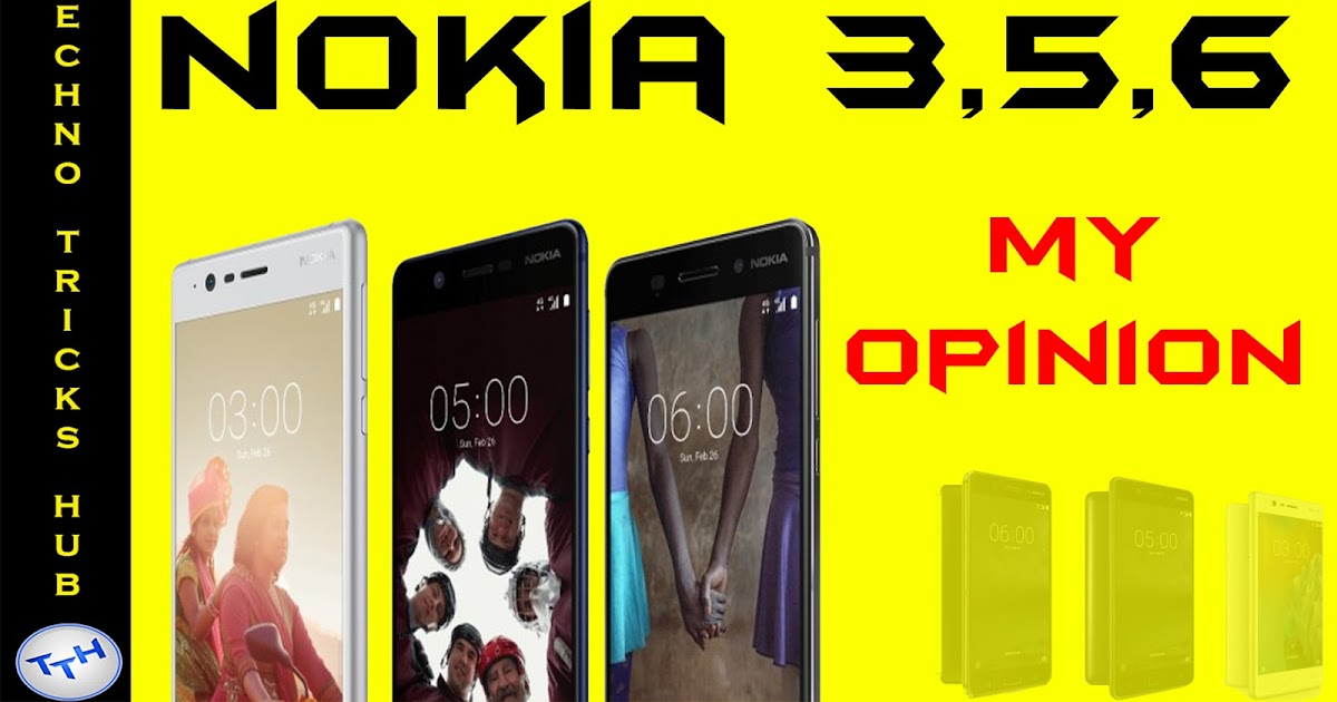 Techno Tricks Hub: Nokia 3,5 & 6