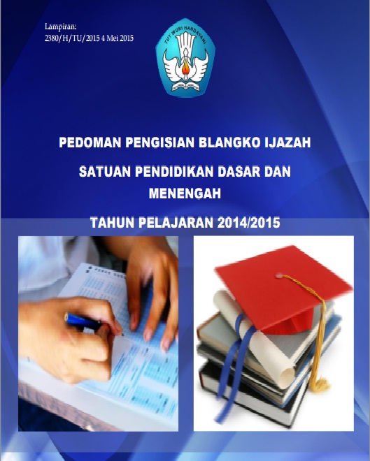 PEDOMAN PENGISIAN BLANGKO IJAZAH SATUAN PENDIDIKAN DASAR DAN MENENGAH ...