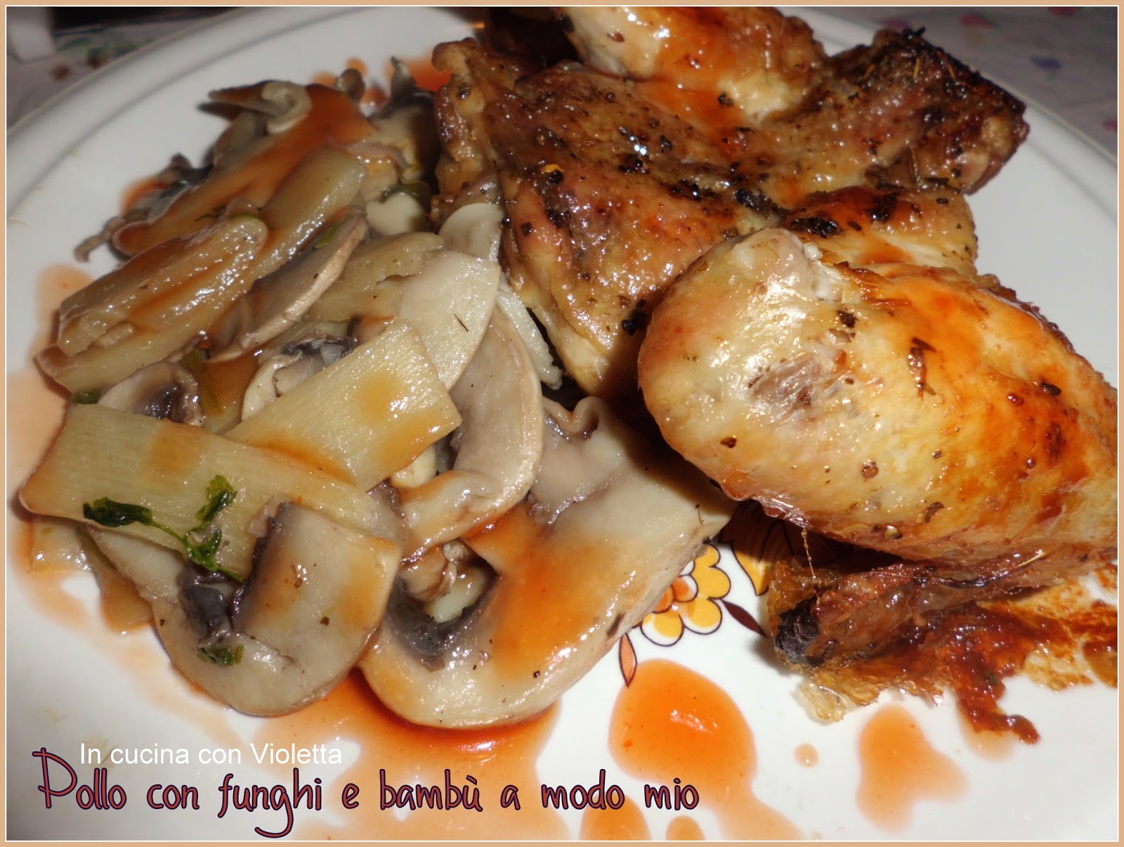 In Cucina Con Violetta: Pollo con Funghi e Bambù a modo mio