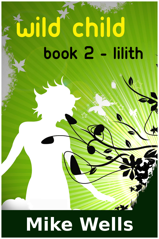 Mike Wells Official Website: Wild Child Sequel Released!