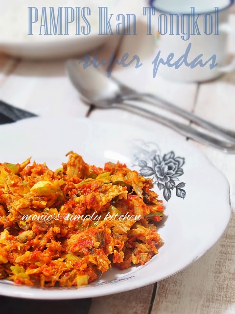 Pampis Ikan Tongkol Super Pedas - Monic's Simply Kitchen