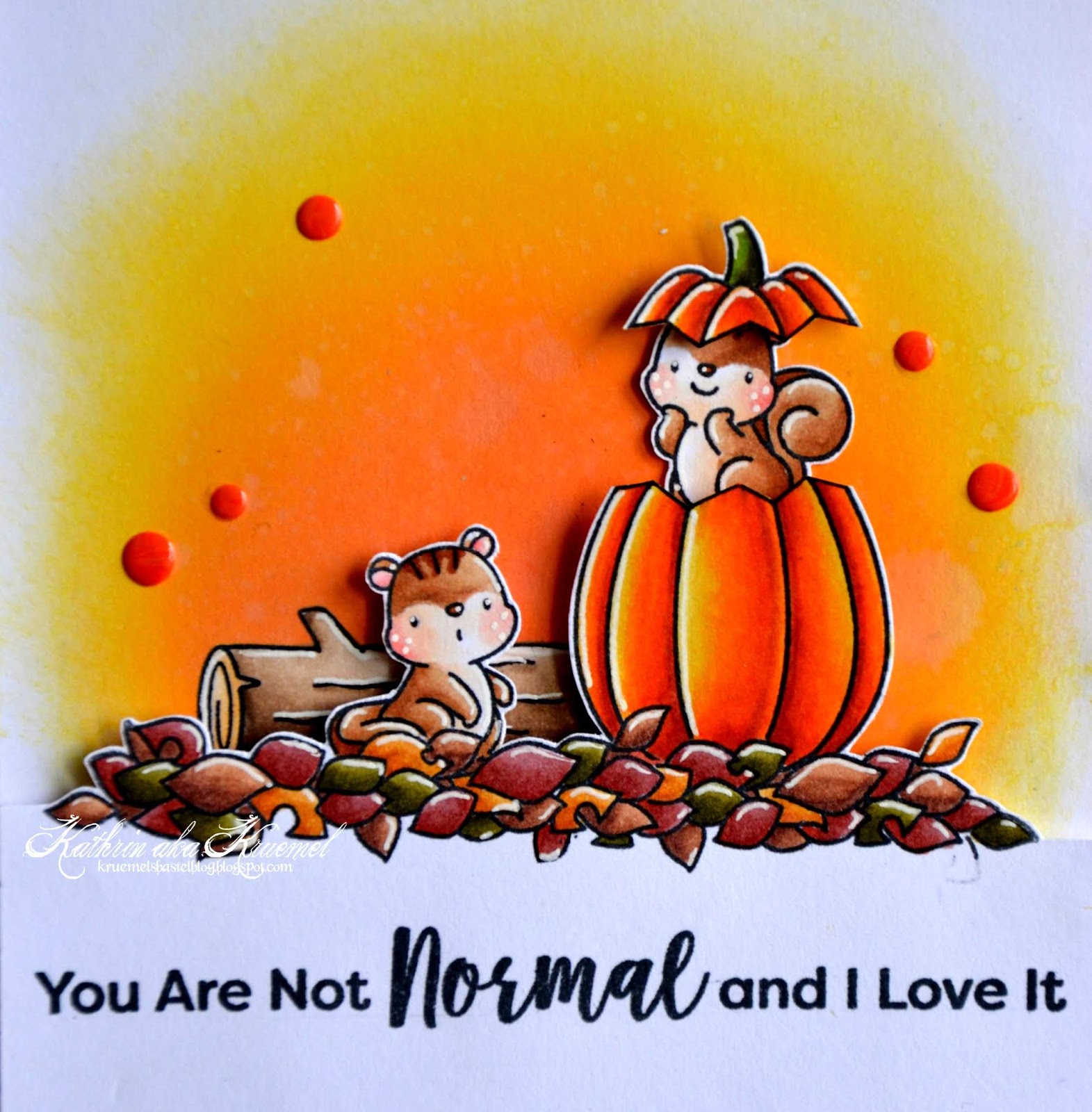 Kruemels Bastel-Blog: You're not normal....