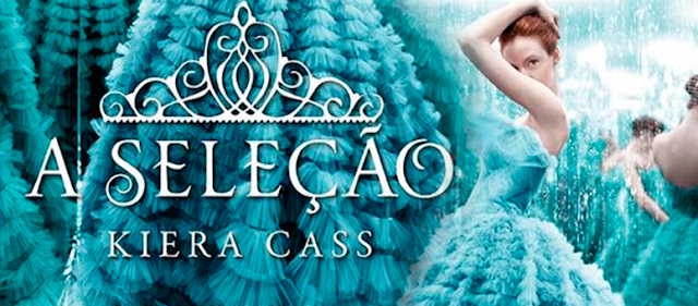 Resenha A Seleção Série A Seleção Livro 1 De Kiera Cass