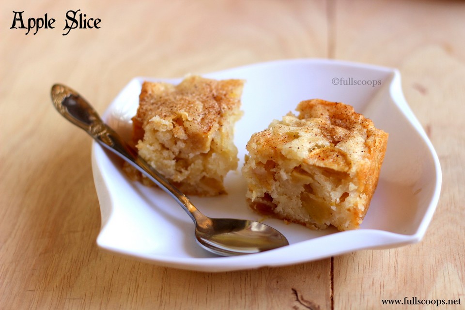 Apple Slice ~ Full Scoops - A food blog with easy,simple & tasty recipes!
