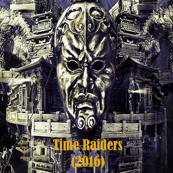 Time Raiders (2016) - Sinopsisfillem