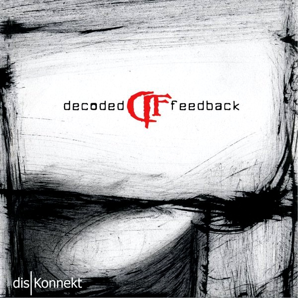 Dark Music: Decoded Feedback ‎"disKonnekt" (2012)