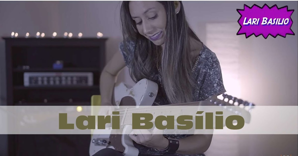 Lari Basílio: The Best Guitar Players on YouTube