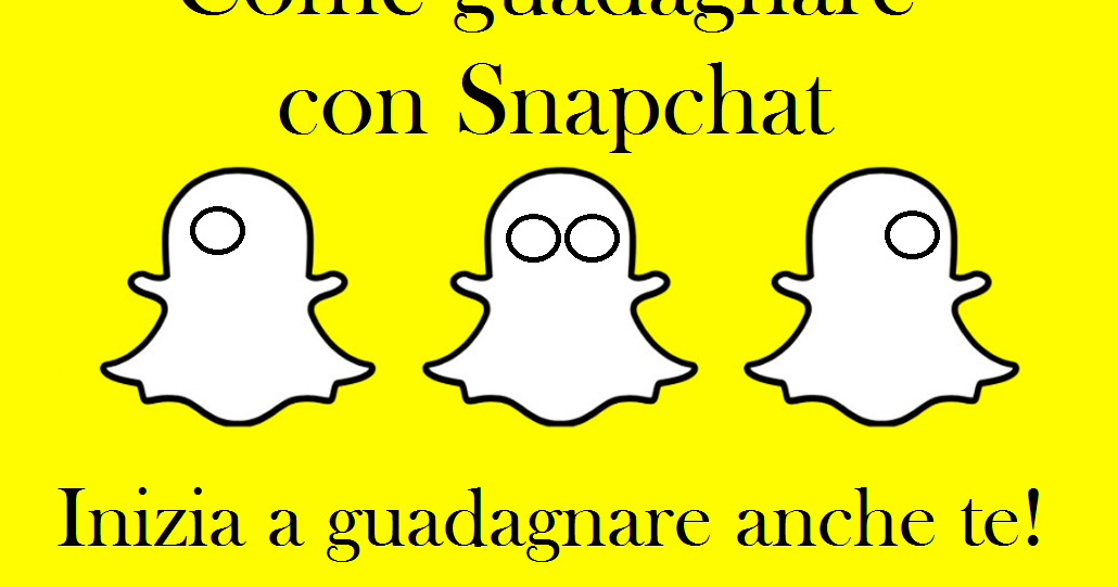 Come guadagnare con Snapchat: guadagna anche te!