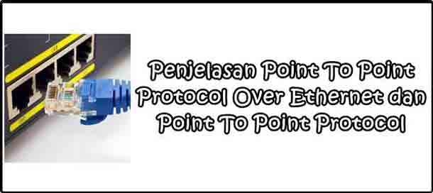 Penjelasan Point To Point Protocol Over Ethernet dan Point To Point ...
