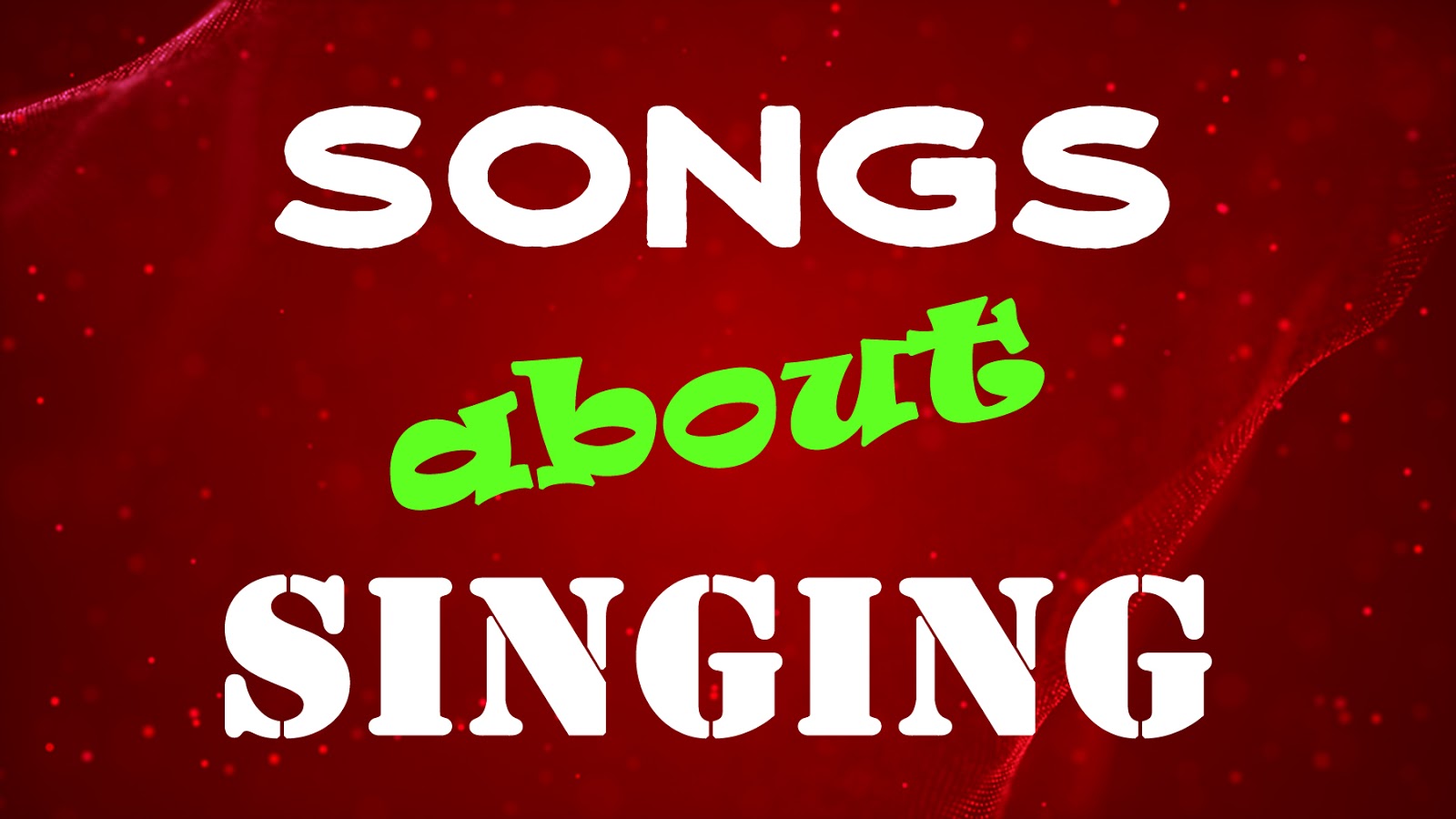 RuSTling - Resources for Singing Together: A list of songs about singing