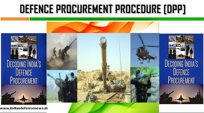 Overview of India’s Latest Defence Procurement Procedure - Defense News