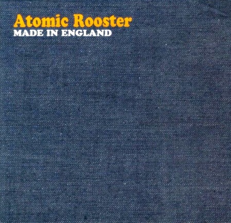 Musicology: Atomic Rooster - Made in England 1972