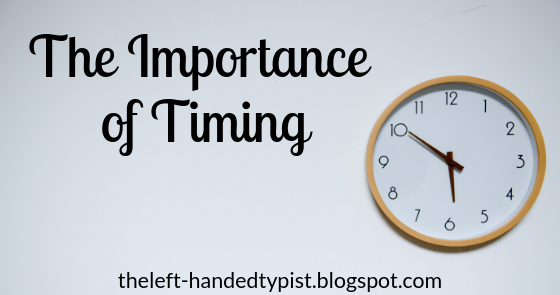 The Left-Handed Typist: The Importance of Timing
