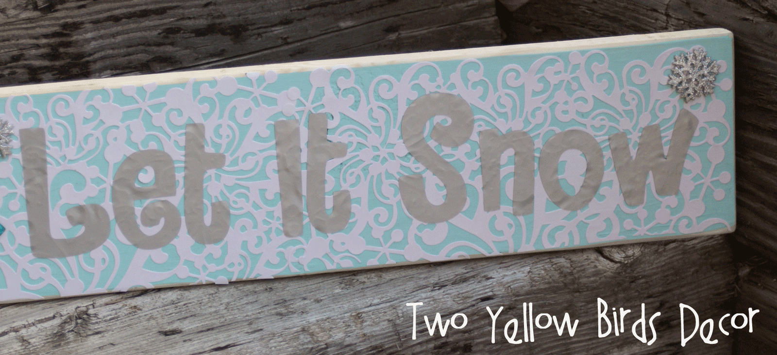 Two Yellow Birds Decor: {Let it Snow} Sign