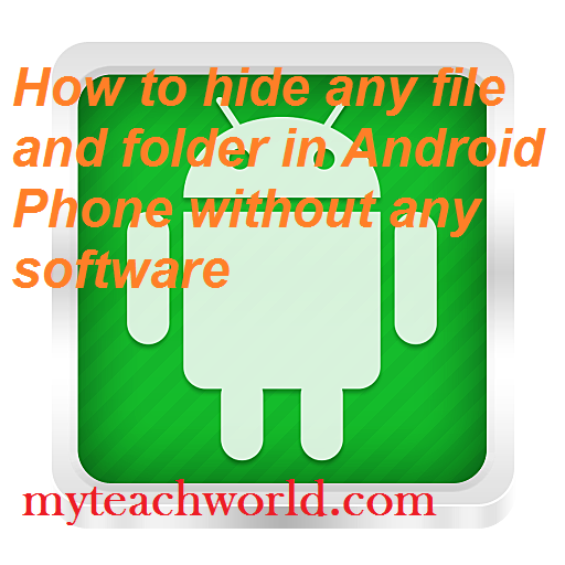 How to Hide File and Folder in Android Device without any software?