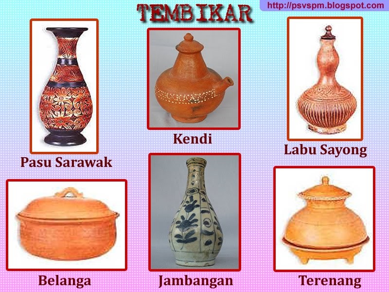 PENDIDIKAN SENI VISUAL (KRAFTANGAN): JENIS-JENIS TEMBIKAR DAN CARA ...