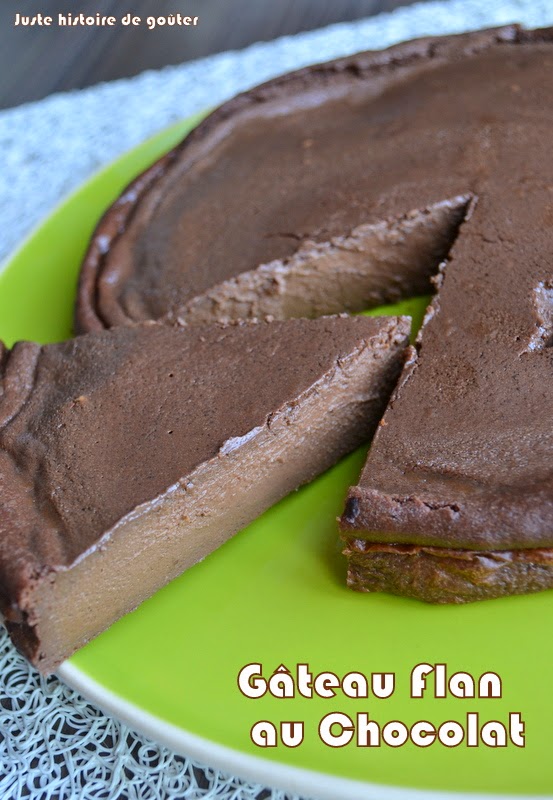 Juste histoire de goûter: Gâteau flan au Chocolat