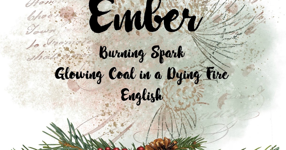 Ren's Baby Name Blog: Nature Namemas: Ember