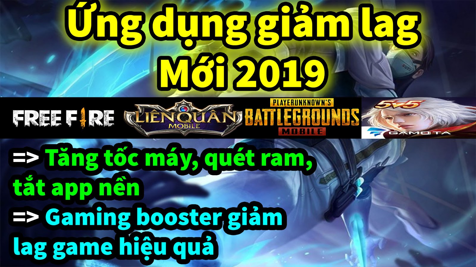 Ứng DỤng GiẢm Lag MỌi Game MỚi 2019 Fix Lag LiÊn QuÂn Free Fire Pubg