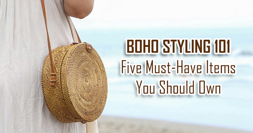 Boho Styling 101 – Five Must-Have Items You Should Own