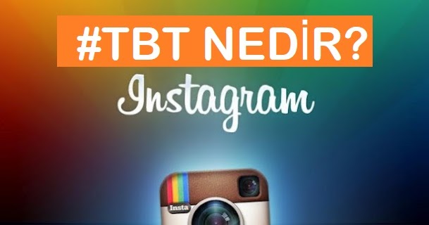 Instagram TBT Nedir, TBT Ne Demek?