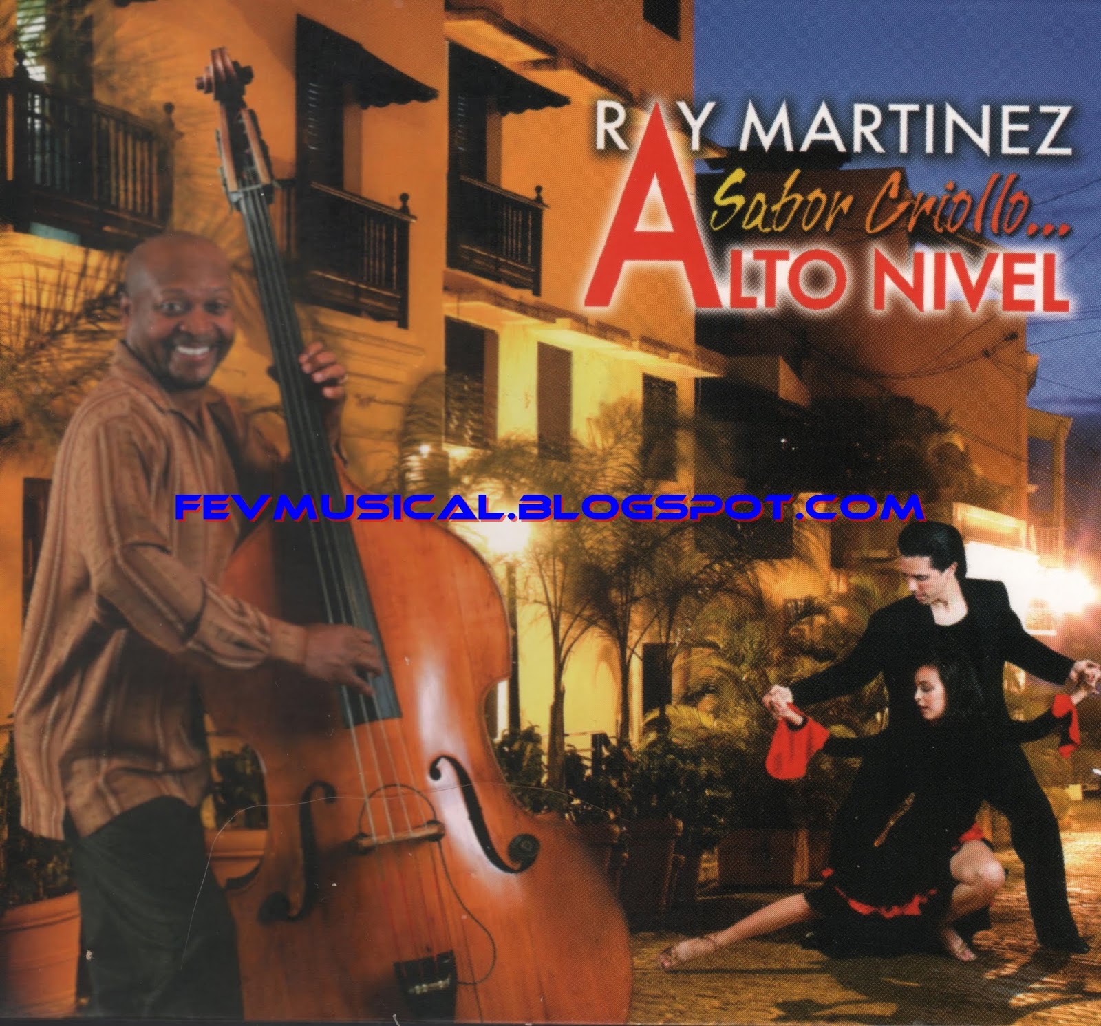FEV MUSICAL: 2007 - Ray Martinez - Alto Nivel (TNP)