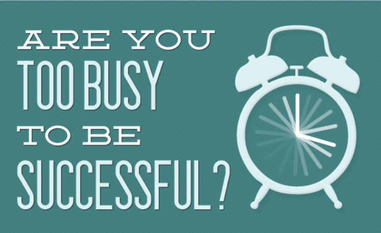 Are You Too Busy To Be Successful [infographic] / Digital Information World