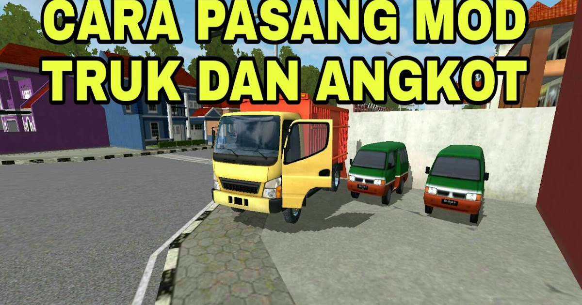 Cara Memasang Mod Truk Angkot dan Pick Up Bus Simulator Indonesia V2.9 ...